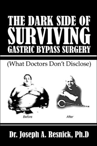 THE DARK SIDE OF SURVIVING GASTRIC BYPASS SURGERY: (WHAT By Resnick ...
