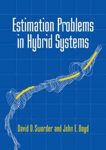 Estimation Problems in Hybrid Systems by David D Sworder: Used ...
