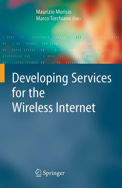Developing Services For The Wireless Internet von Marco Torchiano Maurizio Morisio (2006 ...