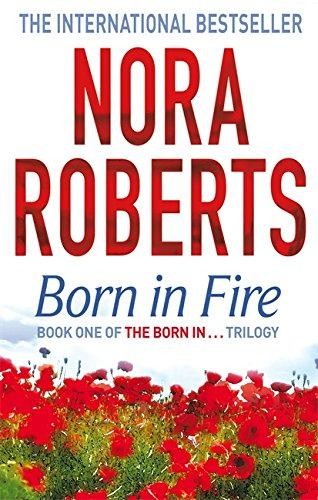 Born In Fire: Number 1 in series - Roberts, Nora 9780749941529| eBay