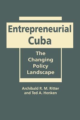 Entrepreneurial Cuba : The Changing Policy Landscape by Archibald R ...