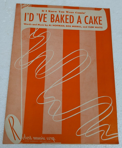 If I Knew You Were Comin' I'd 'Ve Baked A Cake Copyright 1949 Sheet ...