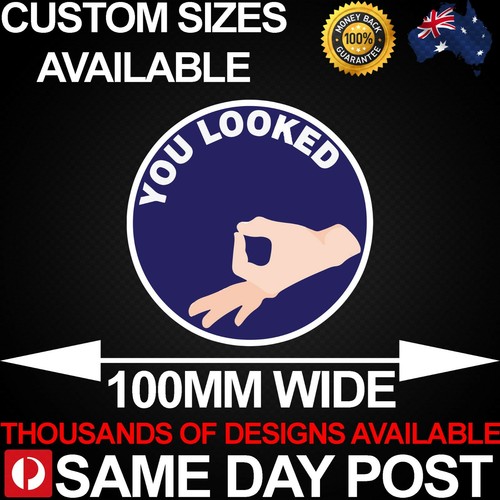 YOU LOOKED CIRCLE 100mm Wide Vinyl Car Sticker Decal Cheap Funny Meme ...