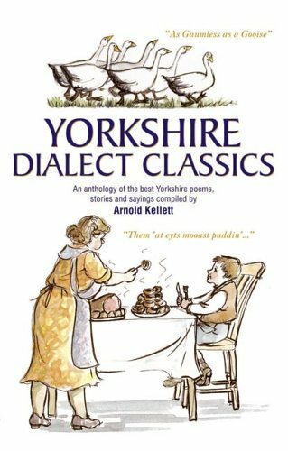 Yorkshire Dialect Classics: An Anthology of the Best Yorkshire Poems ...