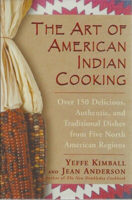The Art of American Indian Cooking: Over 150 Delicious, Authentic ...