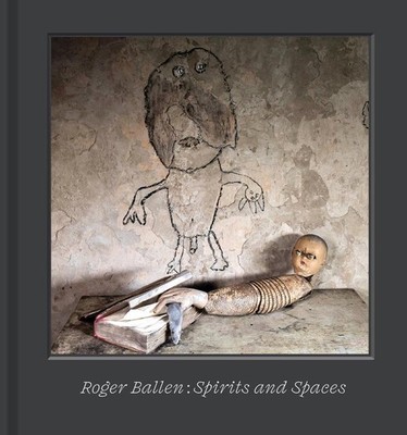 Roger Ballen Spirits and Spaces by Roger Ballen Hardcover Book ...