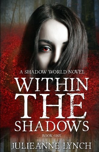 Within the Shadows: Volume 1 (The Shadow World) 9781499600087 Free ...