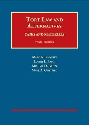Tort Law and Alternatives: Cases and Materials (University Casebook ...