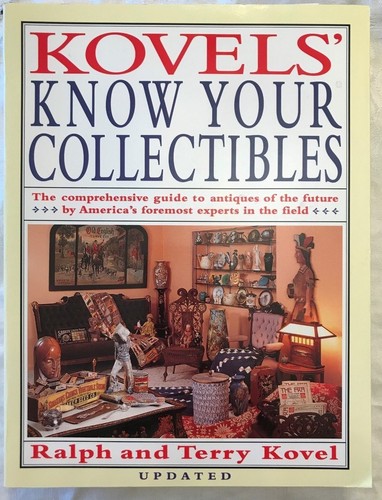 Kovels' Know Your Collectibles by Terry H. Kovel and Ralph M. Kovel ...