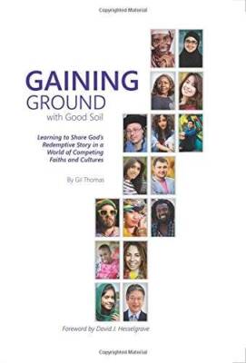 Gaining Ground with Good Soil: Learning to Share Gods Redemptive St ...