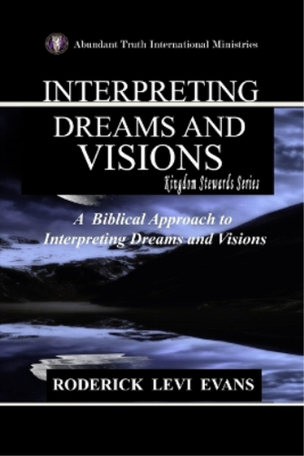 Roderick L Evans Interpreting Dreams and Visions (Poche) Kingdom ...