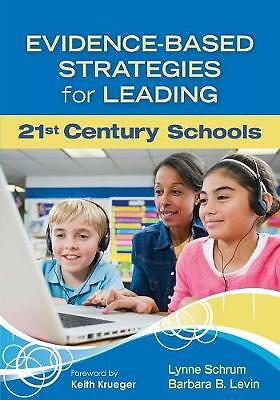 Evidence-Based Strategies for Leading 21st Century Schools by Barbara B ...
