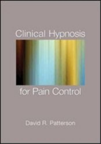 David R. Patterson Clinical Hypnosis for Pain Control (Relié ...