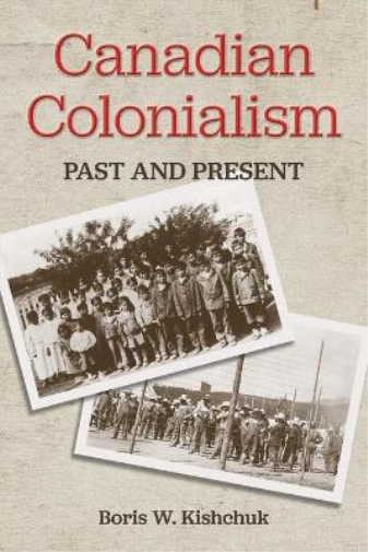 Boris W Kishchuk Canadian Colonialism (Poche) | eBay