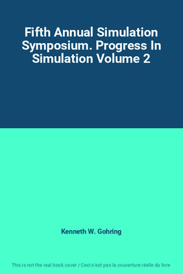 Fifth Annual Simulation Symposium. Progress In Simulation Volume 2 | eBay