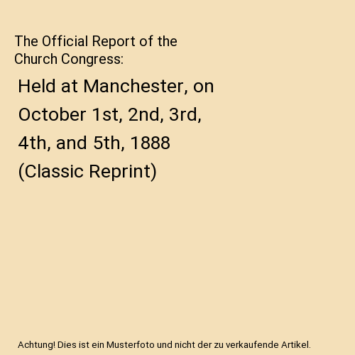 The Official Report of the Church Congress: Held at Manchester, on ...