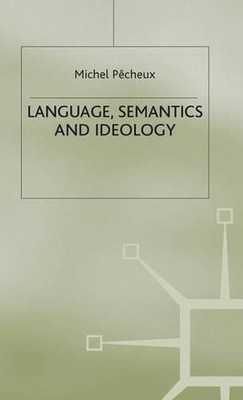 Language, Semantics and Ideology by Michel Pecheux (English) Hardcover ...