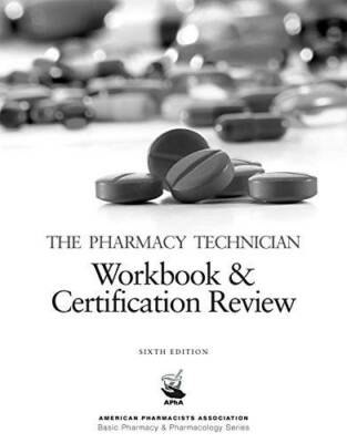 The Pharmacy Technician Workbook & Certification Review, 6e (American ...
