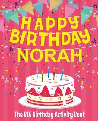 Happy Birthday Norah - The Big Birthday Activity Book: (Personalized ...