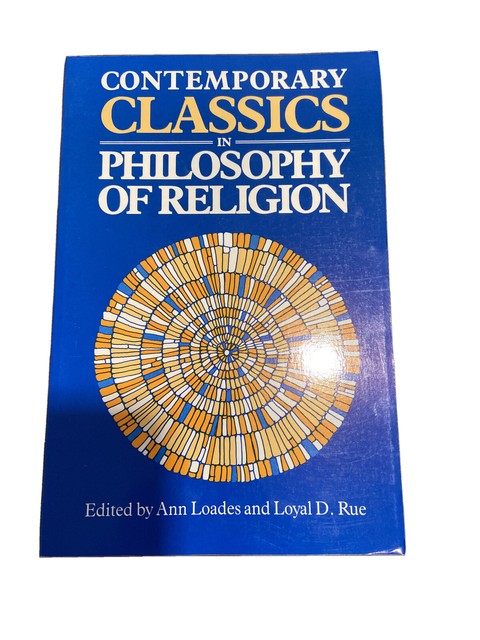 Contemporary Classics in Philosophy of Religion by Loyal D. Rue (1991 ...