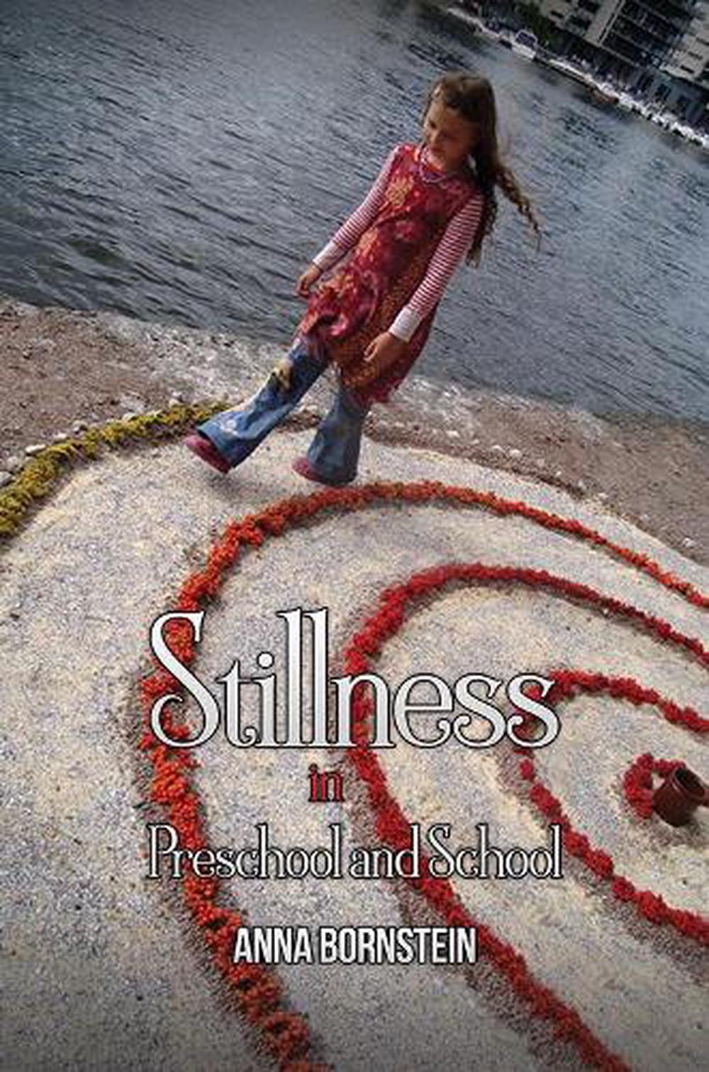Stillness in Preschool and School by Anna Bornstein Paperback Book ...