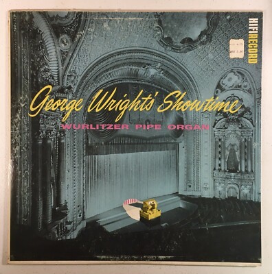 George Wright Showtime Wurlitzer Pipe Organ Lp Vinyl EX - HI-FI R-708 ...