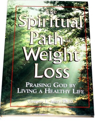 The Spiritual Path to Weight Loss: Praising God by Living a Healthy ...