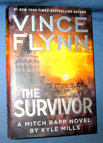 Vince Flynn's The Survivor, A Mitch Rapp Novel By Kyle Mills, 2015, 1st ...