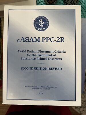 ASAM PATIENT PLACEMENT CRITERIA FOR THE TREATMENT OF SUBSTANCE-RELATED ...