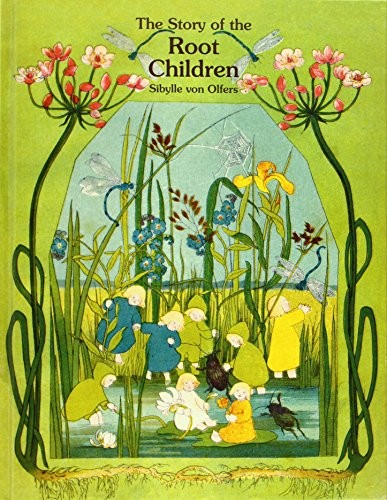 Story of the Root Children By Sibylle Von Olfers, Sibylle Olfers ...