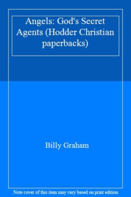 Angels: God's Secret Agents By BILLY GRAHAM. 9780340216705 ...