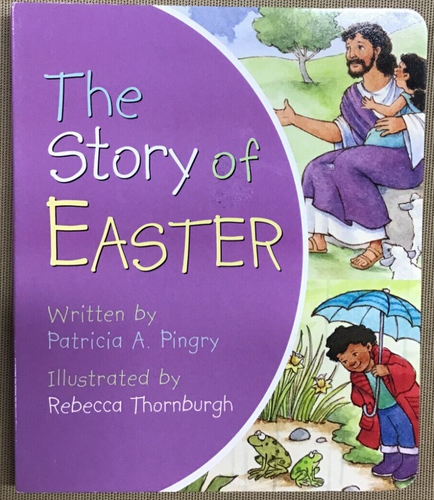 Story of Easter by Patricia A. Pingry (2010, Children's Board Books ...