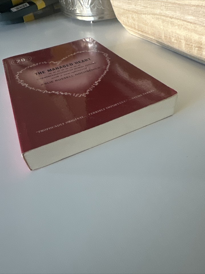 THE MANAGED HEART: COMMERCIALIZATION OF HUMAN FEELING, By Arlie Russell ...