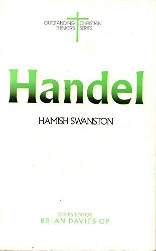 Handel (Outstanding Christian Thinkers) by Swanston, Hamish Book The ...