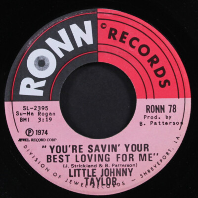 LITTLE JOHNNY TAYLOR: you're savin' your best loving for me RONN 7 ...