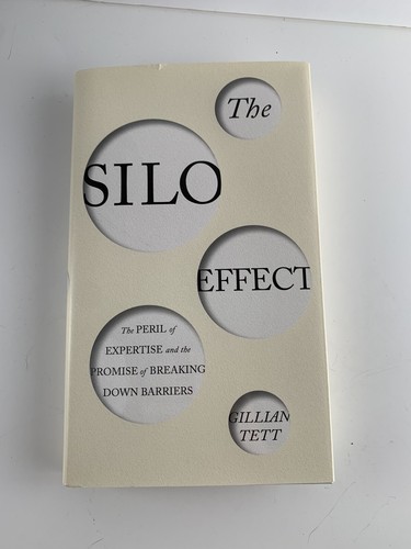The Silo Effect: The Peril of Expertise and the Promise of Breaking ...