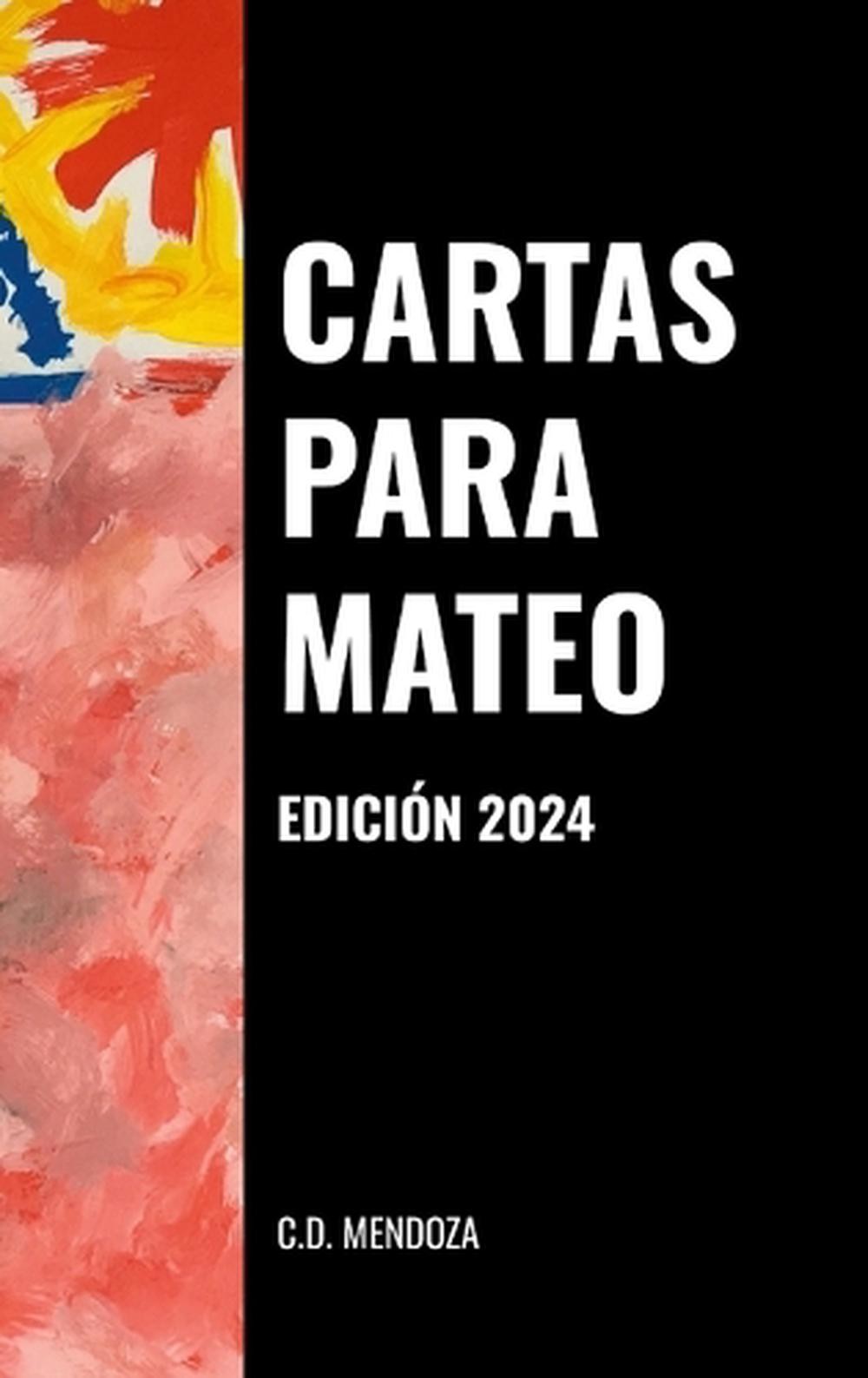 Cartas para Mateo : Edición 2024 by César Daniel Mendoza Del Pino (2025 ...