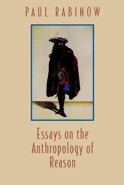 Essays On The Anthropology of Reason von Paul Rabinow (1996 ...
