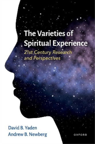 David B. Yaden Andrew Newberg The Varieties of Spiritual Experience ...
