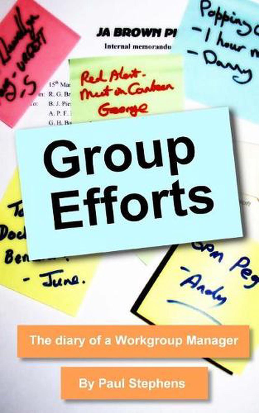 Group Efforts: The diary of a Workgroup Manager by Paul Stephens ...
