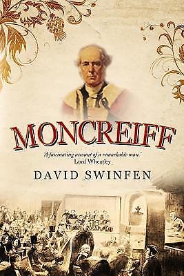 Moncreiff : The Life and Career of James Wellwood Moncreiff, 1811-1895 ...