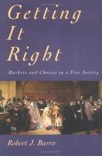 Getting It Right: Markets and Choices in a Free So... by Barro, Robert ...
