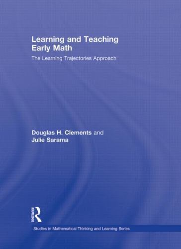 Learning and Teaching Early Math: The Learning Trajectories Approach ...