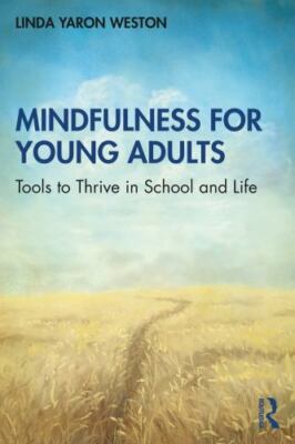 Mindfulness for Young Adults : Tools to Thrive in School and Life ...