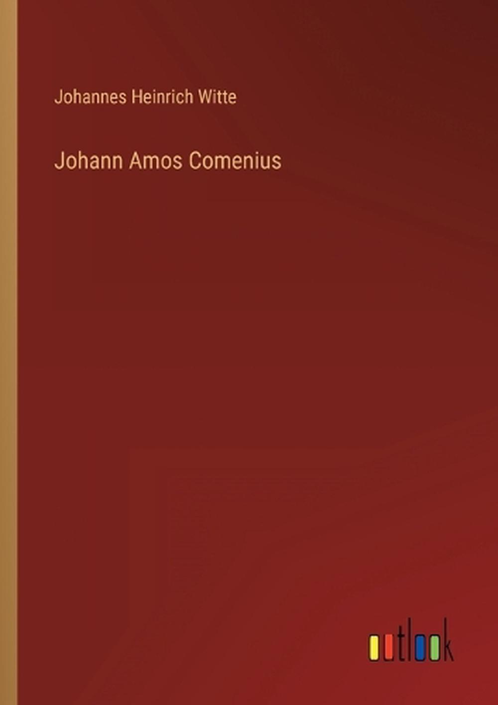 Johann Amos Comenius by Johannes Heinrich Witte Paperback Book | eBay