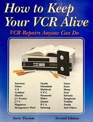 How to keep your VCR alive: VCR repair for - Paperback, by Thomas Steve ...