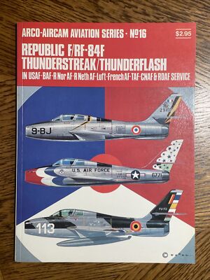 Republic F/RF-84F Thunderstreak/Thunderflash, Arco-Aircam Aviation ...