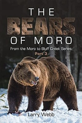 Larry Webb The Bears of Moro (Relié) | eBay