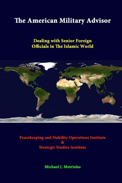 The American Military Advisor von Strategic Studies Institute (2014 ...