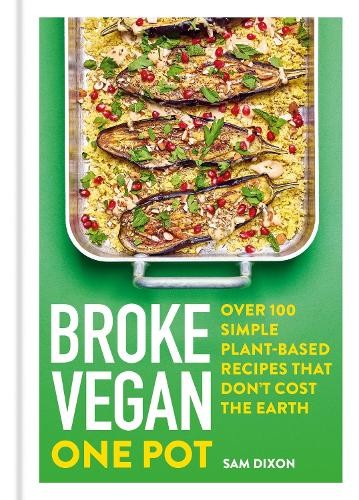 Sam Dixon Broke Vegan: One Pot (Copertina rigida) Broke Vegan | eBay